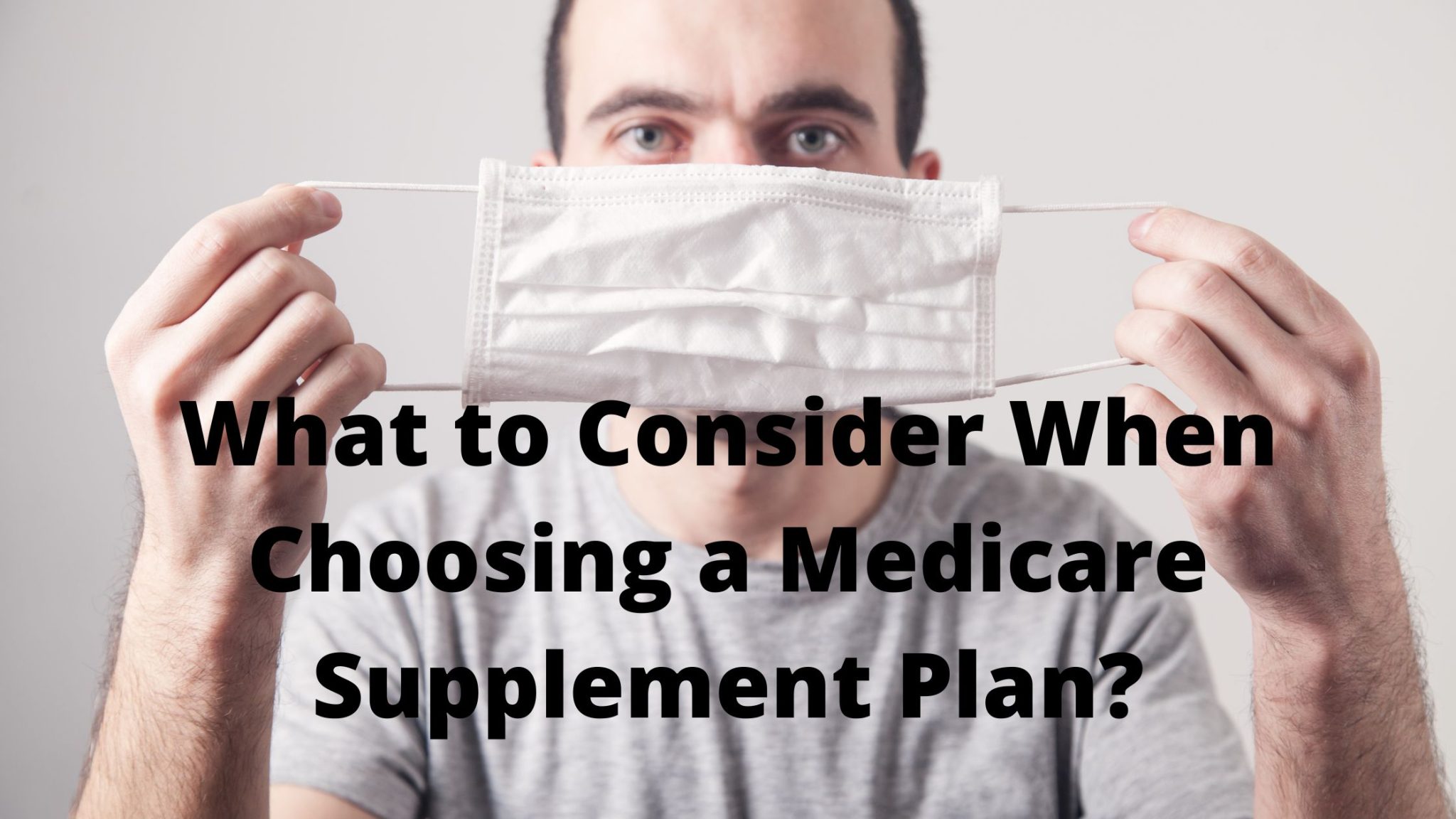 A Guide to Medicare Supplement Plans: What to Consider & When Can You Buy